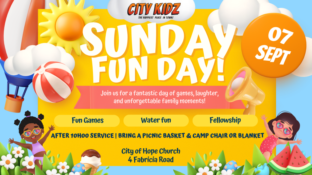 Sunday Fun Family Day! - CITY OF HOPE CHURCH